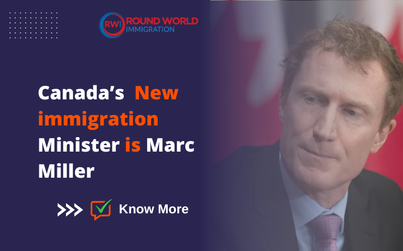 Canada’s new immigration minister is Marc Miller
